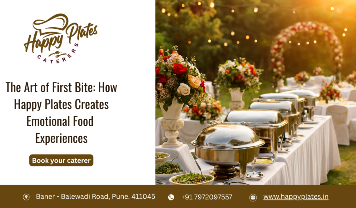 The Art of First Bite | Happy Plates Caterers in Pune
